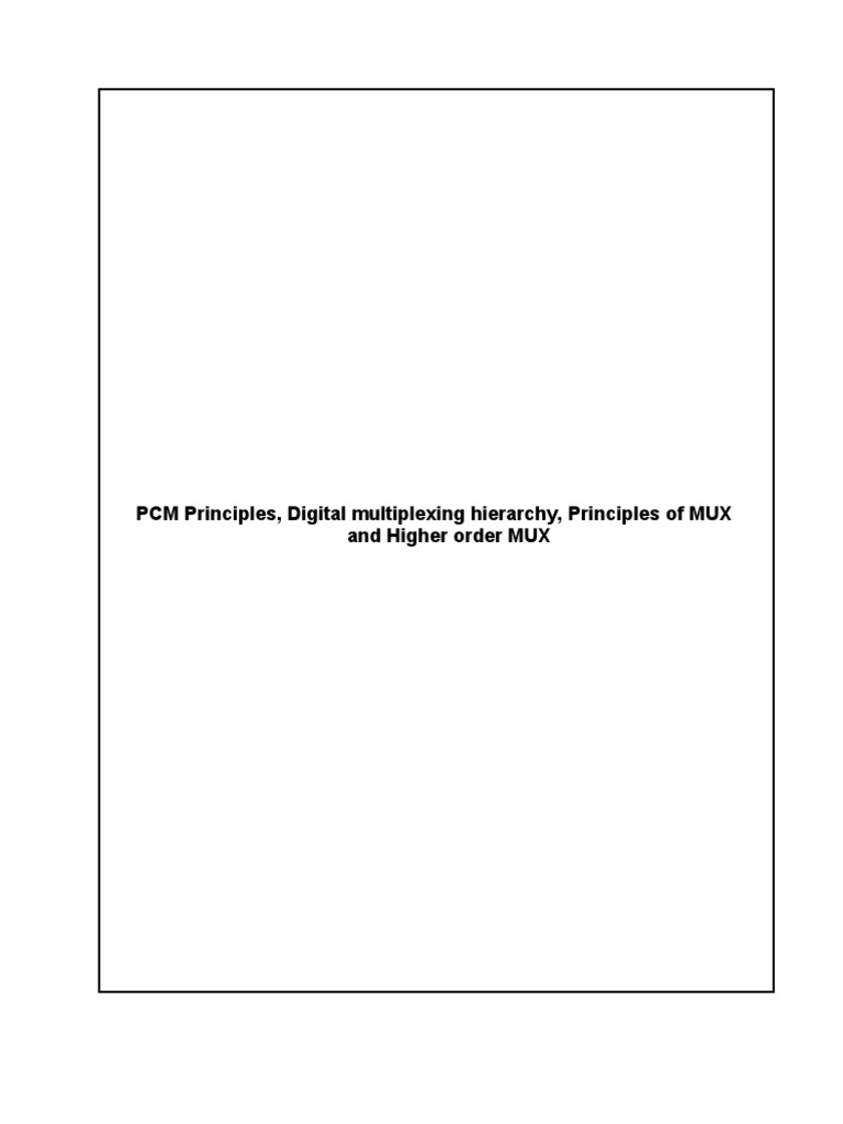 PCM Principles, Digital Multiplexing Hierarchy, Principles of MUX and Higher Order MUX | PDF ...