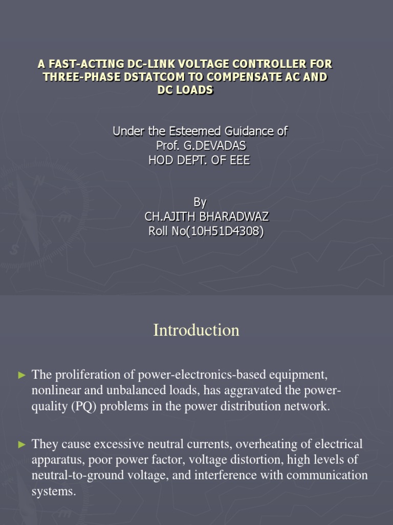 A Fast-Acting Dc-Link Voltage Controller For Three-Phase Dstatcom To Compensate Ac and DC Loads ...