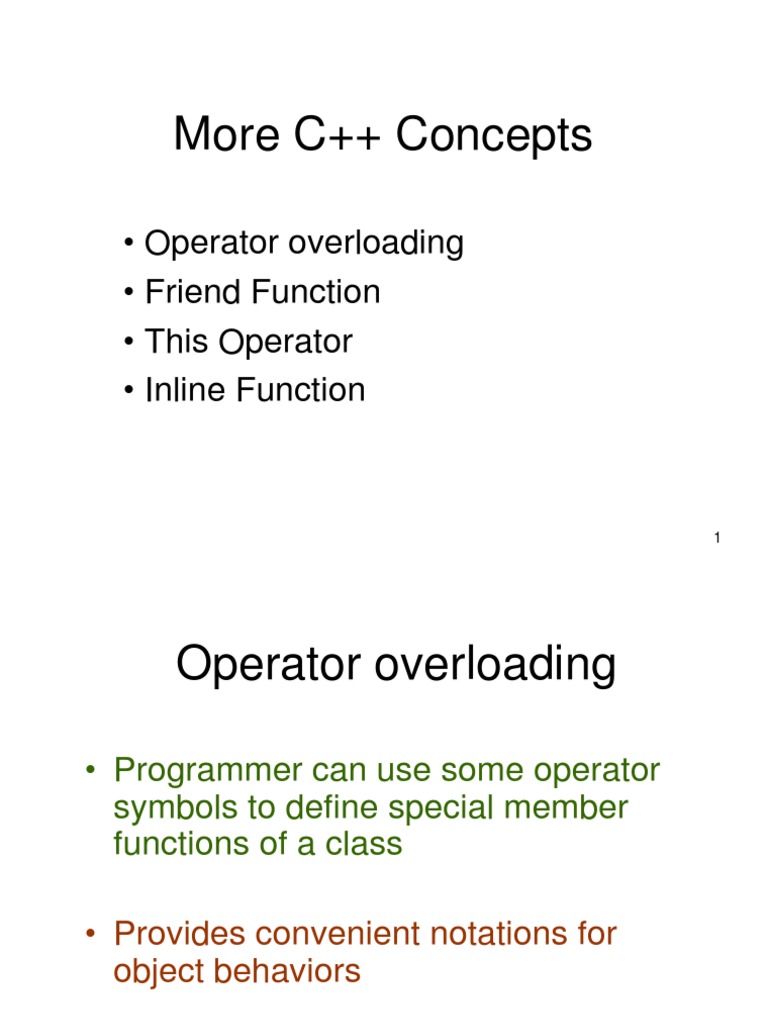 More C++ Concepts: - Operator Overloading - Friend Function - This Operator - Inline Function ...