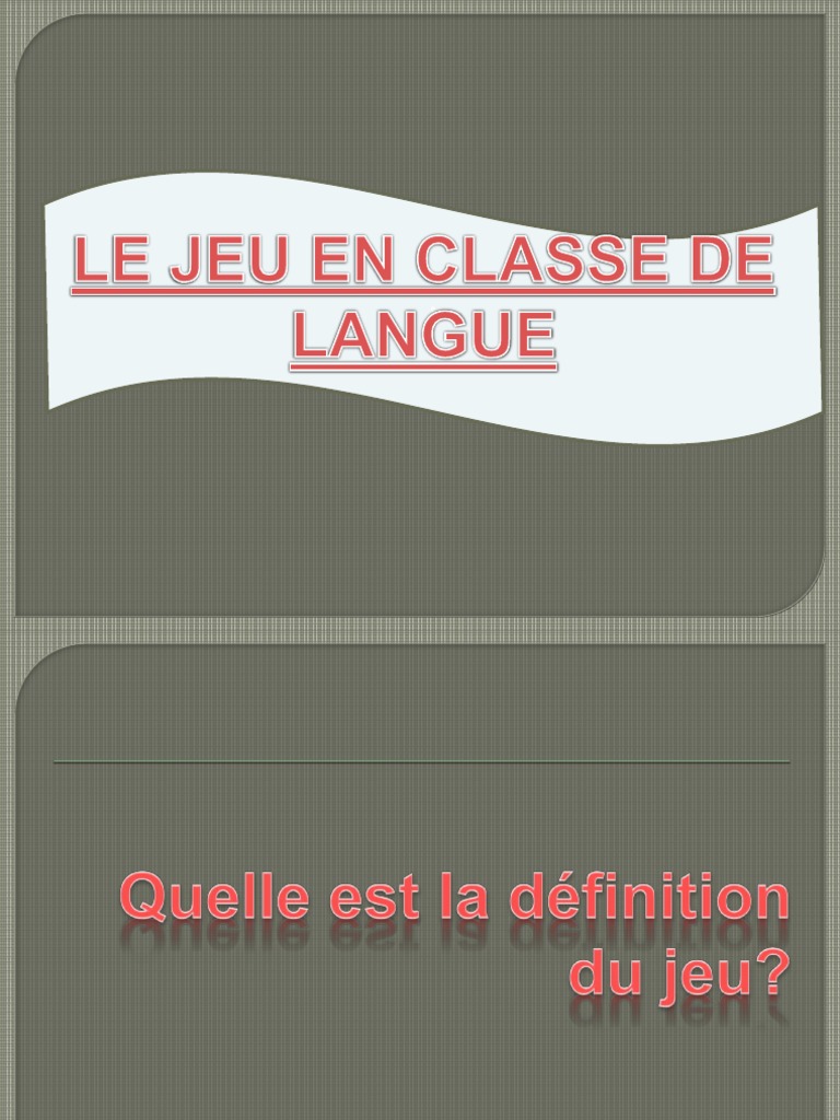 Jeux en Classe de Langue: Avantages et Défis | PDF | Pédagogie | Motivation