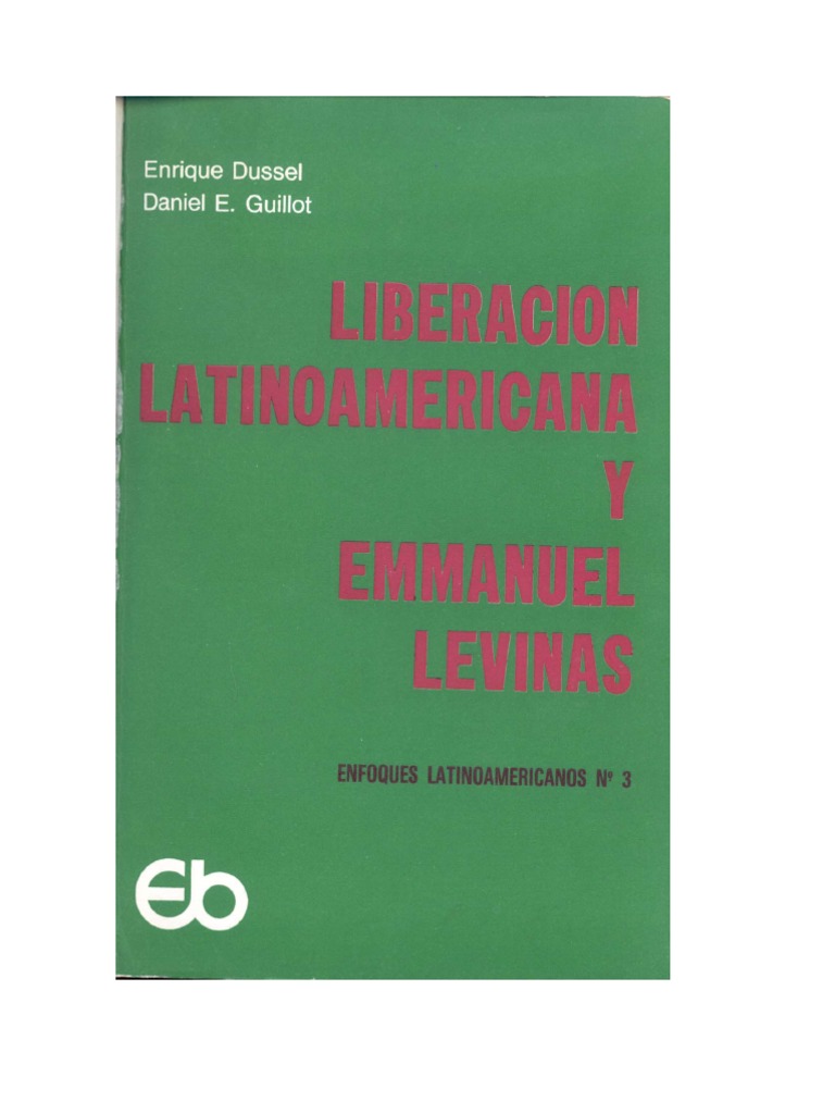 Dussel Enrique y Guillot Daniel E Liberacion Latinoamericana y Emmanuel ...