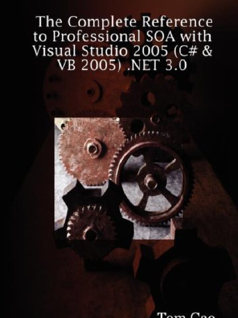 The Complete Reference To Professional SOA With Visual Studio 2005 Dot ...