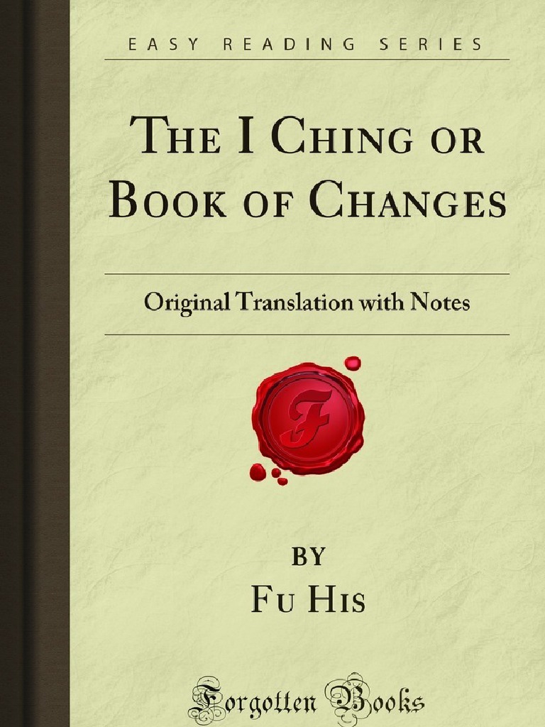 The I Ching or Book of Changes - Fu His