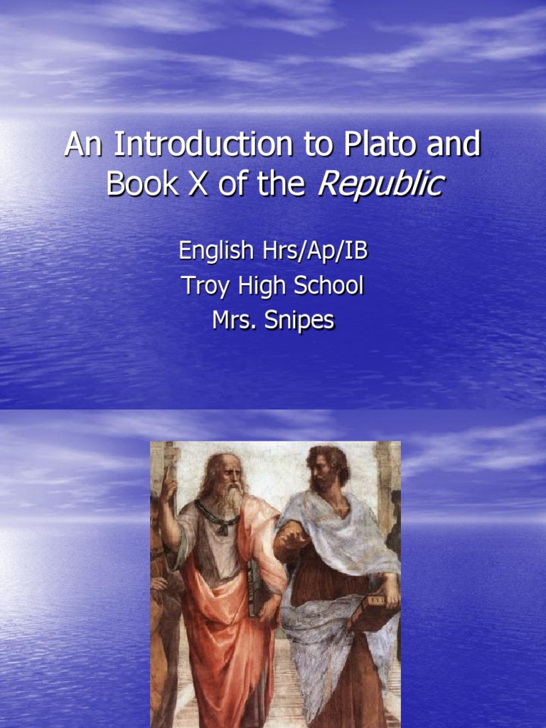 An Introduction To Plato and Book X of The Republic | PDF | Plato ...