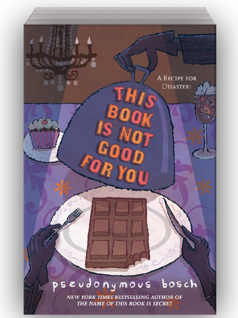 This Book Is Not Good for You (SAMPLE) by Pseudonymous Bosch | Foods ...