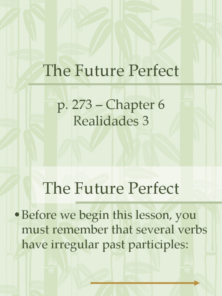 The Future Perfect: P. 273 - Chapter 6 Realidades 3 | PDF