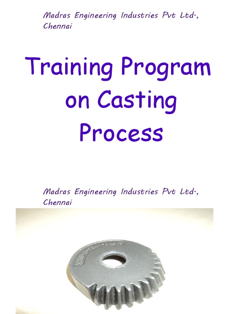 Training Program On Casting Process: Madras Engineering Industries PVT ...