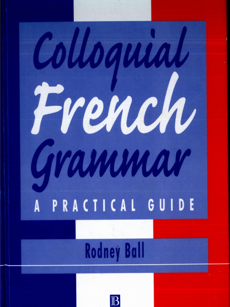 Colloquial French Grammar | PDF | Human Communication | Linguistic Typology