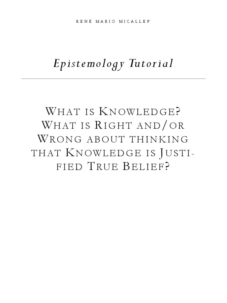What Is Knowledge? What Is Right And/or Wrong About Thinking That ...