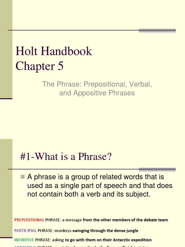 Holt Handbook: The Phrase: Prepositional, Verbal, and Appositive ...