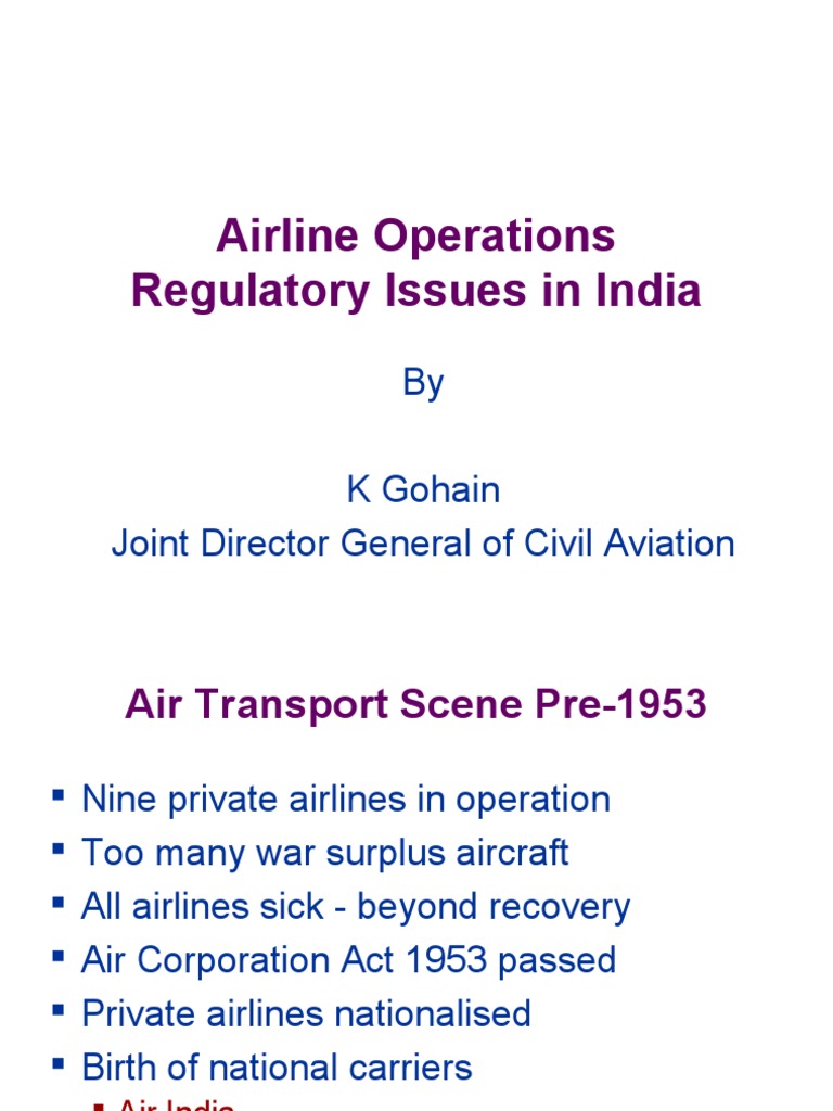 Airline Operations Regulatory Issues in India: by K Gohain Joint ...