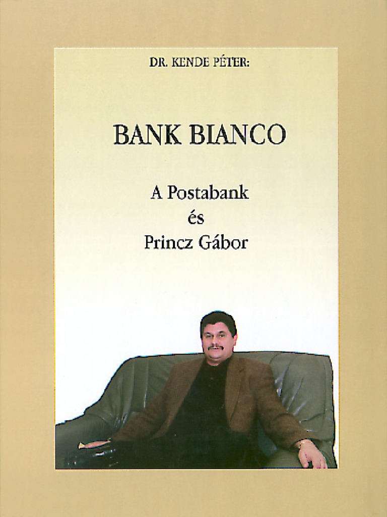 Dr. Kende Péter - Bank Bianco - A Postabank És Princz Gábor | PDF