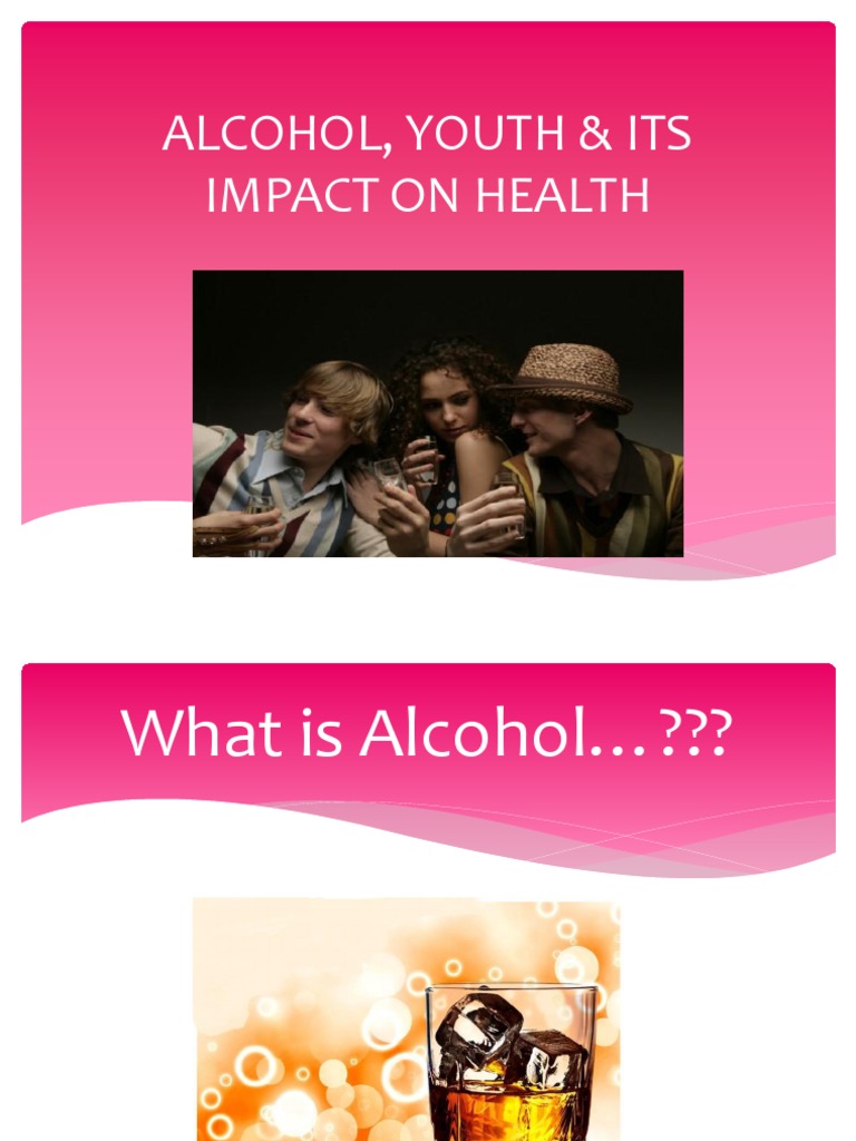 Alcohol, Youth & Its Impact On Health | PDF | Alcoholism | Alcoholic Drinks