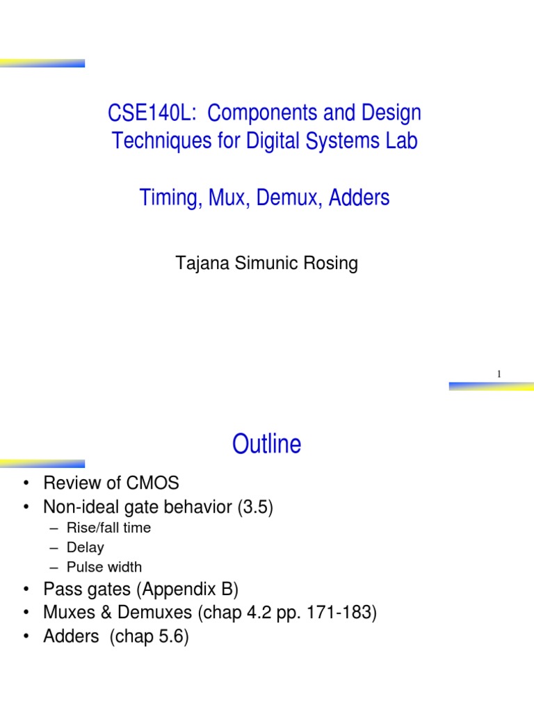 CSE140L: Components and Design Techniques For Digital Systems Lab Timing, Mux, Demux, Adders ...
