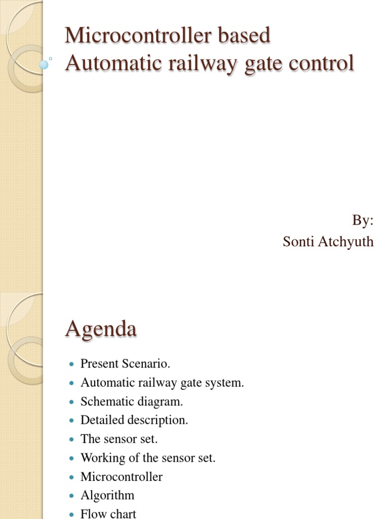 Microcontroller Based Automatic Railway Gate Control: By: Sonti ...