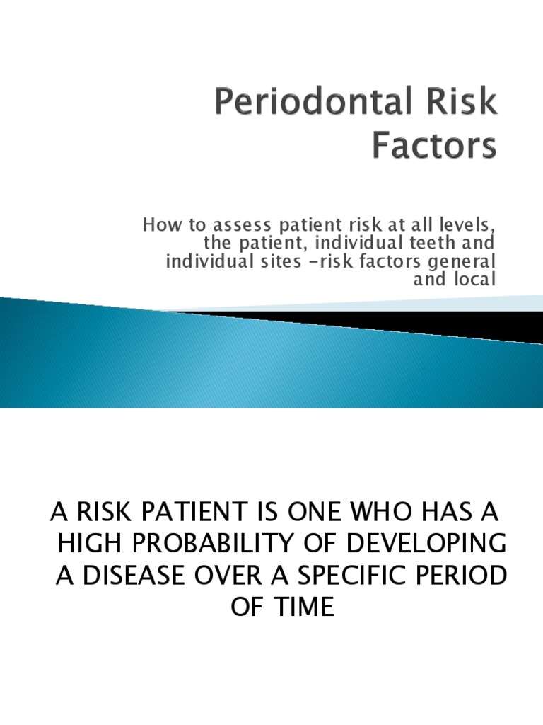 How To Assess Patient Risk at All Levels, The Patient, Individual Teeth ...
