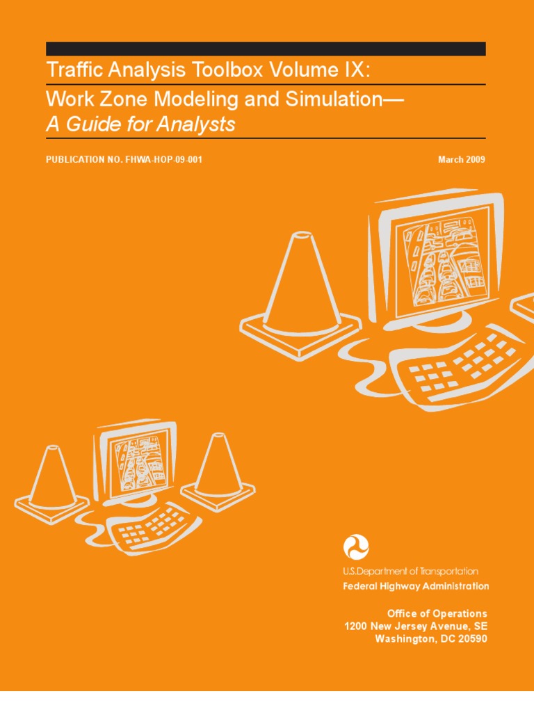 Traffic Analysis Toolbox Volume IX: Work Zone Modeling and Simulation ...