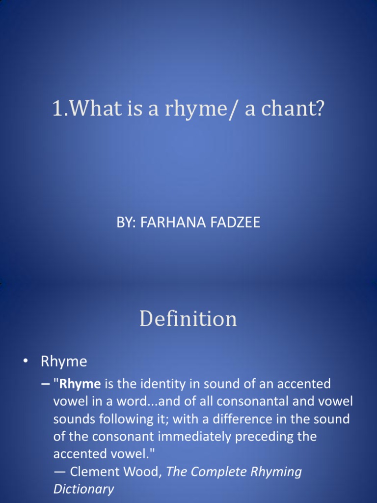 1.what Is A Rhyme/ A Chant?: By: Farhana Fadzee | PDF | Rhyme | Poetry