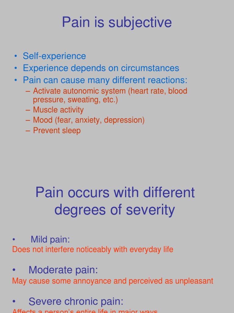 Pain Is Subjective: - Self-Experience - Experience Depends On ...