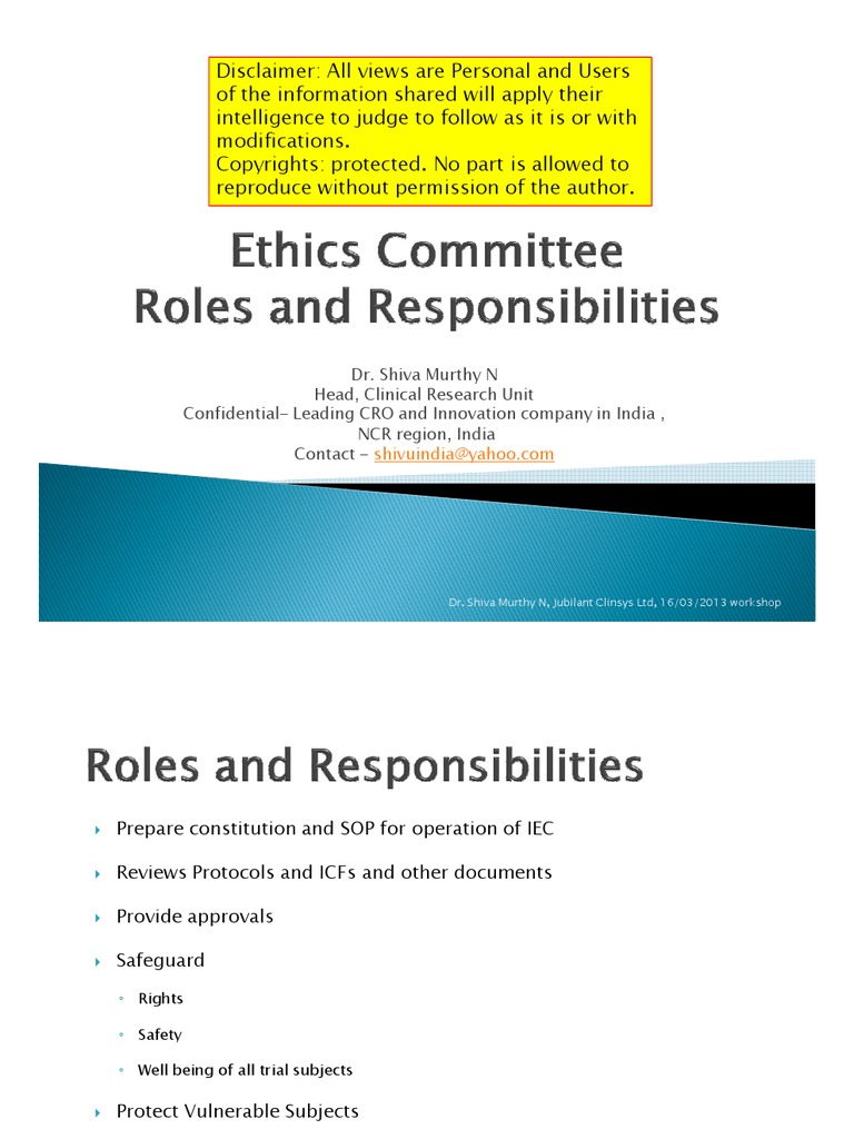 Ethics Committee Roles and Responsibilities - by Dr. Shiva Murthy N ... Ethics Committee Roles and Responsibilities - by Dr. Shiva Murthy N ...