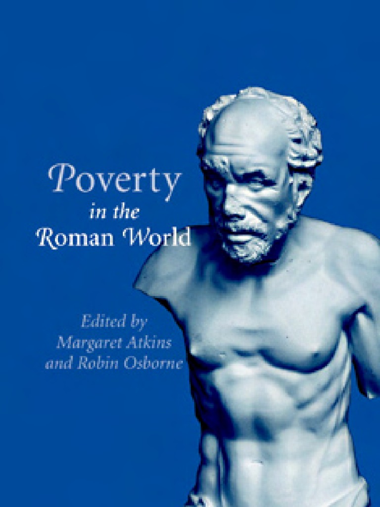 Poverty in The Roman World. Ed.M.atkins, 2006 | PDF