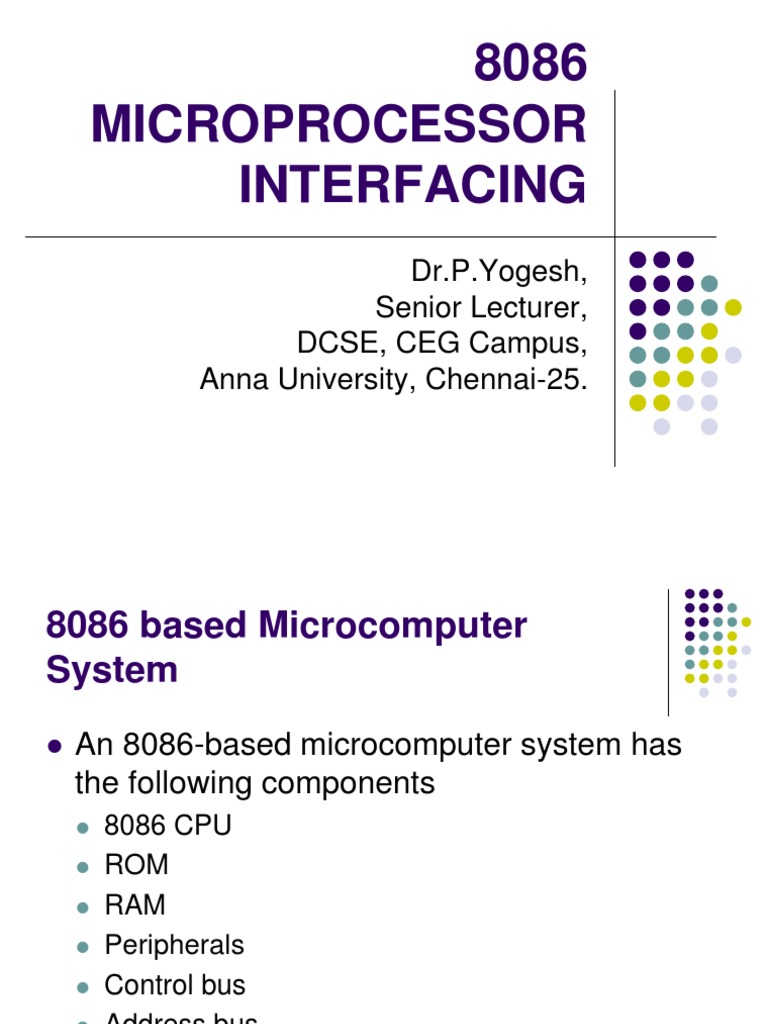 8086 Microprocessor Interfacing Dr P Yogesh Senior Lecturer Dcse Ceg Campus Anna University
