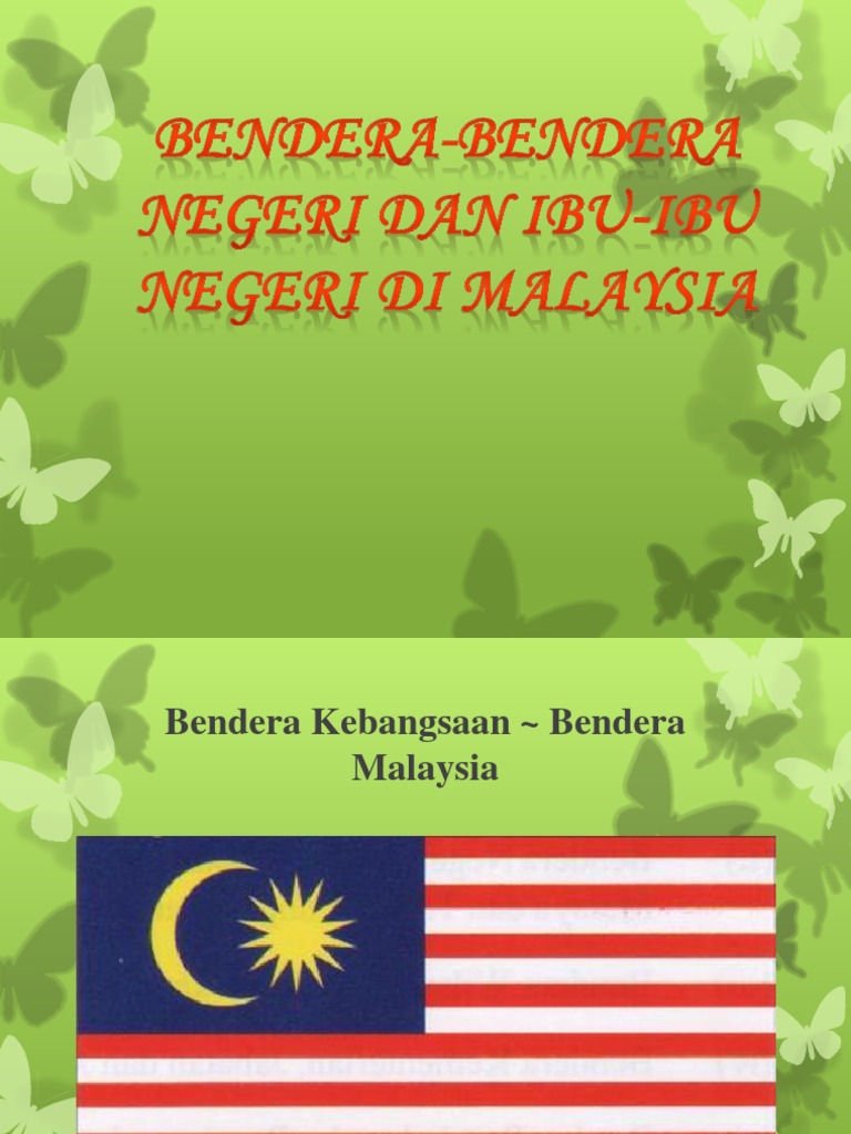 Bendera-Bendera Negeri Dan Ibu-Ibu Negeri Di Malaysia