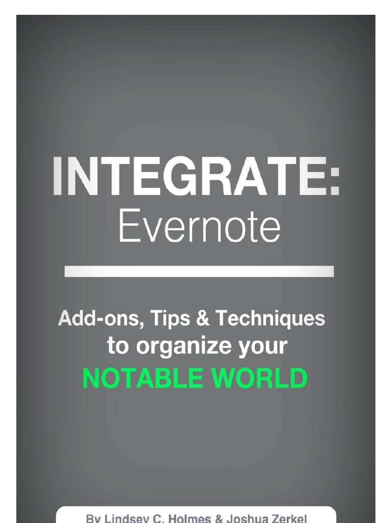 INTEGRATE: Evernote - Add-Ons, Tools & Techniques To Organize Your ...