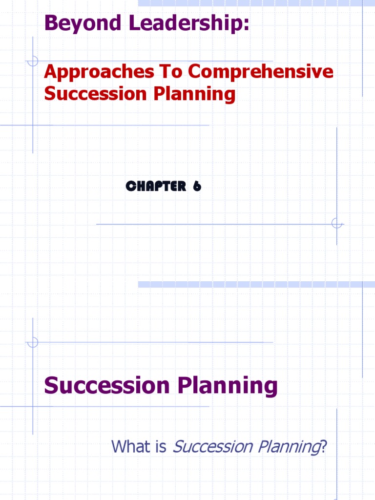 Approaches To Comprehensive Succession Planning: Beyond Leadership ...