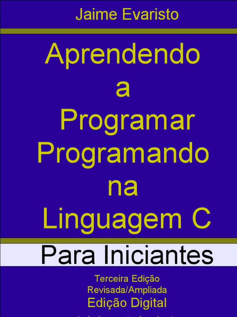 Aprendendo A Programar - Programando Na Linguagem C | PDF | Algoritmos | Programas