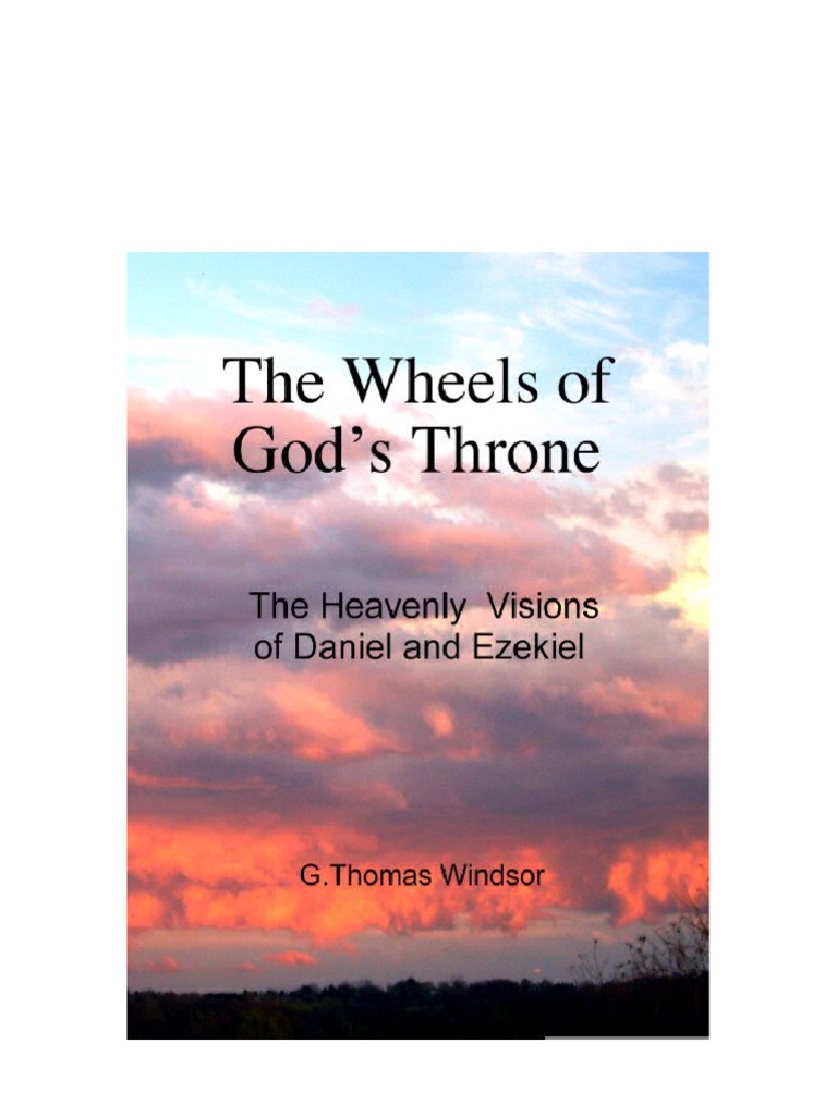 The Wheels of God's Throne (The Heavenly Visions of Daniel and Ezekiel ...