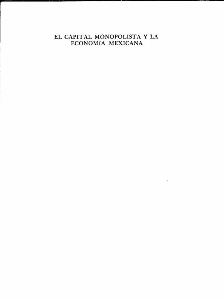 José Luis Ceceña Gámez - El Capital Monopolista y La Economía Mexicana ...