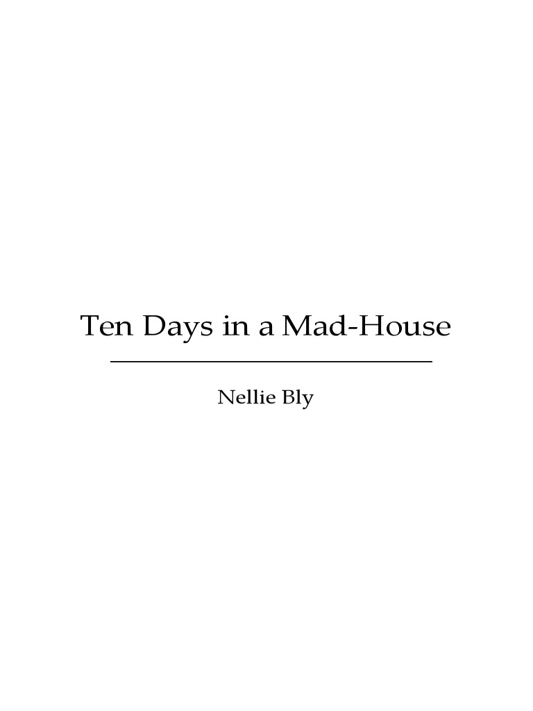 Ten Days in A Mad-House by Nellie Bly | PDF | Insanity | Psychiatric ...