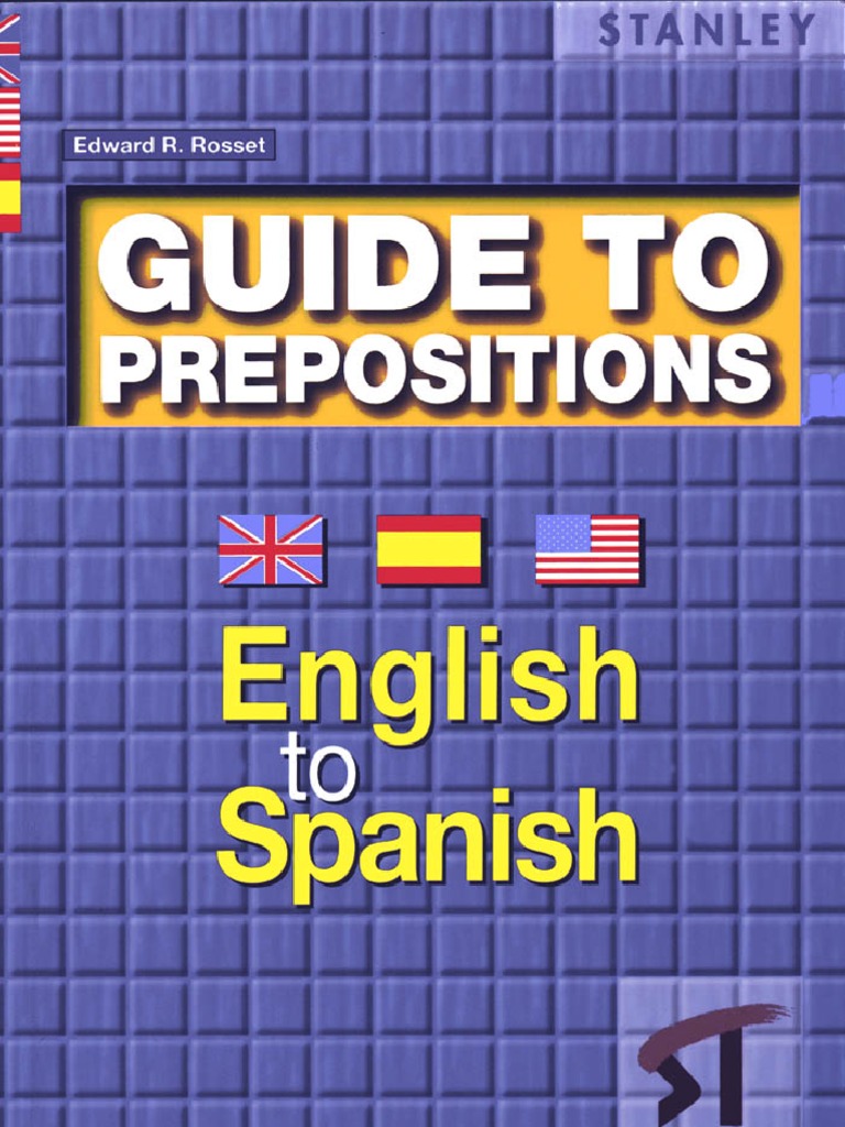 Guide To Prepositions English To Spanish | PDF | Adverb | Semantic Units