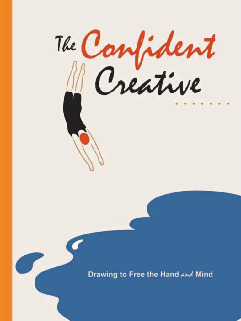 The Confident Creative Drawing To Free The Hand and Mind | PDF
