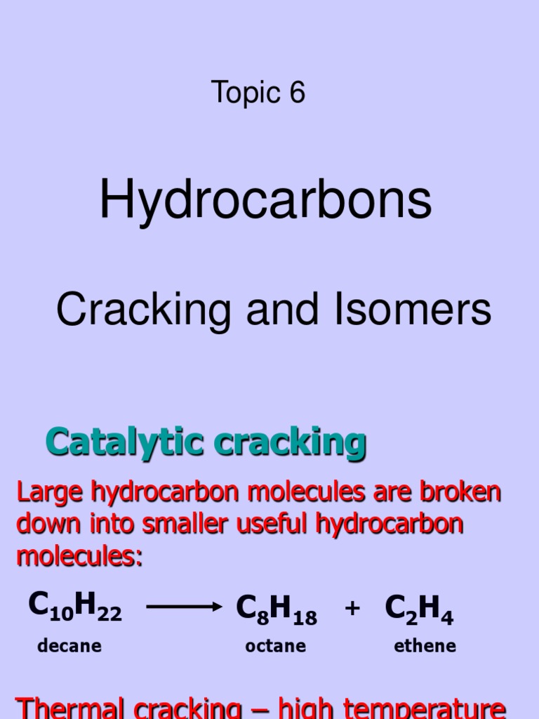 Hydrocarbons2_Cracking_Isomers_Topic6_120206.ppt | Cracking (Chemistry ...