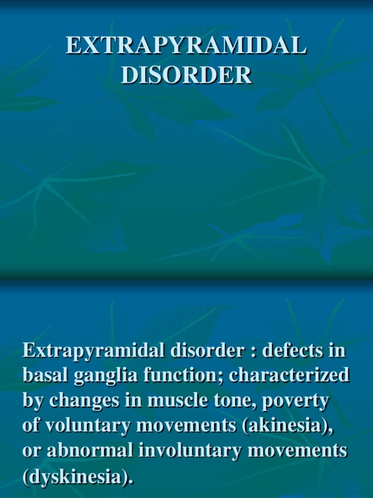 Extrapyramidal Disorder | PDF | Dystonia | Parkinson's Disease