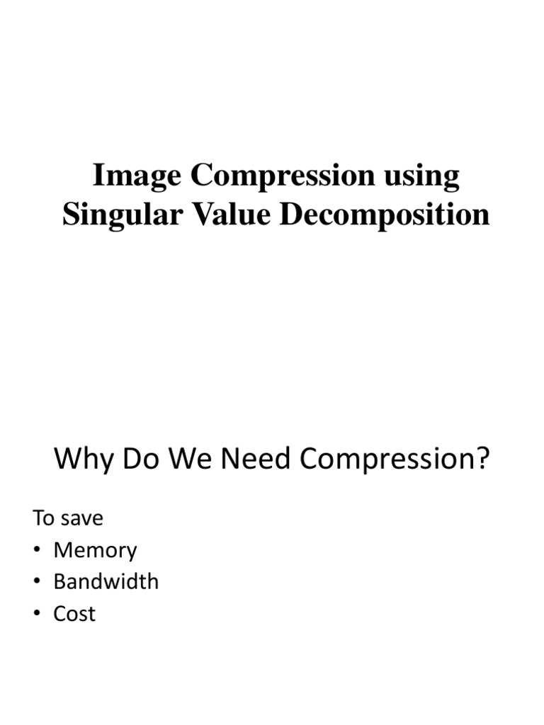 Image Compression Using Singular Value Decomposition Data Compression Matrix Mathematics