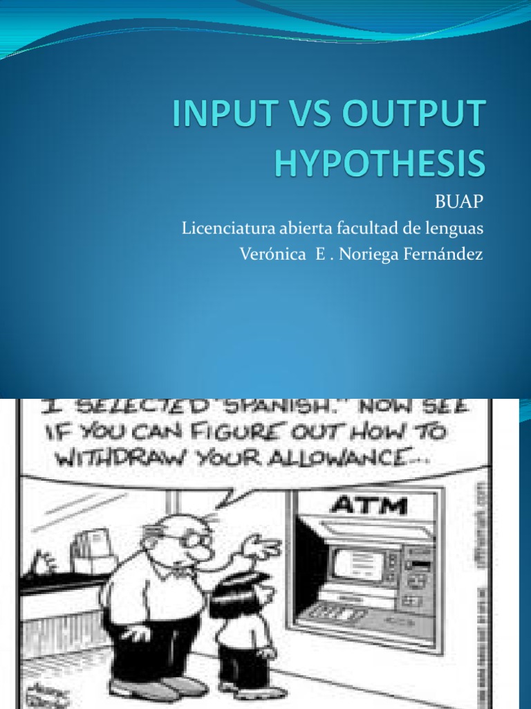 Language Acquisition: Input vs. Output | PDF | Foreign Language Studies