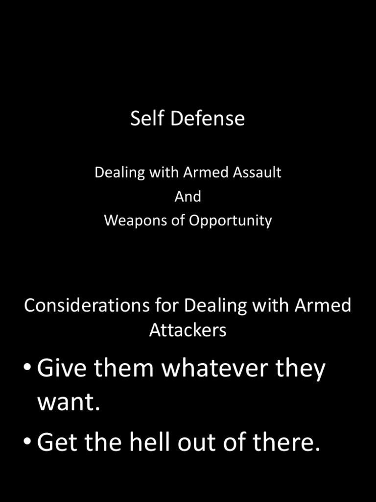 Self Defense: Dealing With Armed Assault and Weapons of Opportunity ...