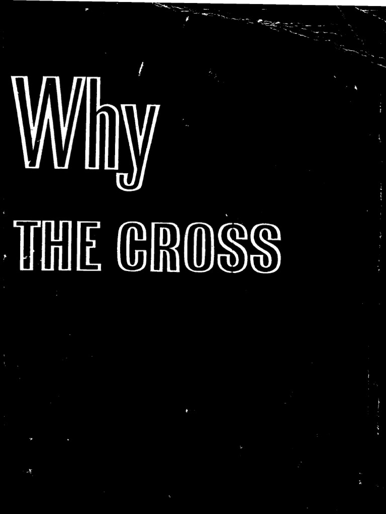 Why The Cross | PDF | Last Judgment | Atonement In Christianity