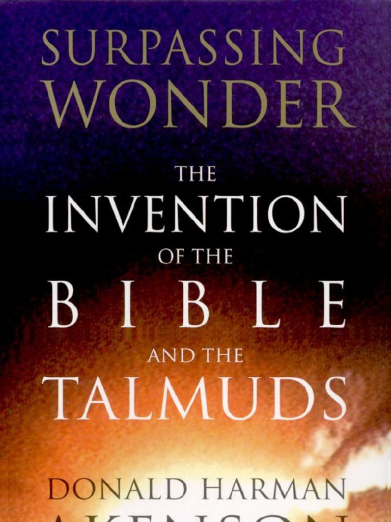 Akenson - Surpassing Wonder The Invention of The Bible and The Talmuds ...