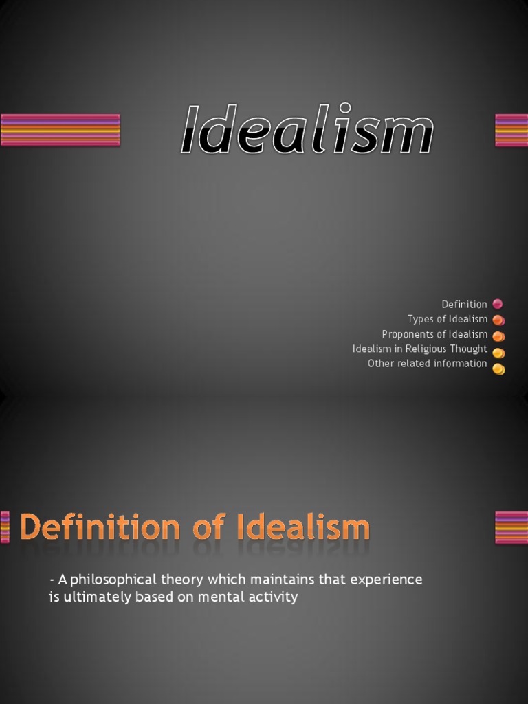 Types of Idealism Proponents of Idealism Idealism in Religious Thought ...