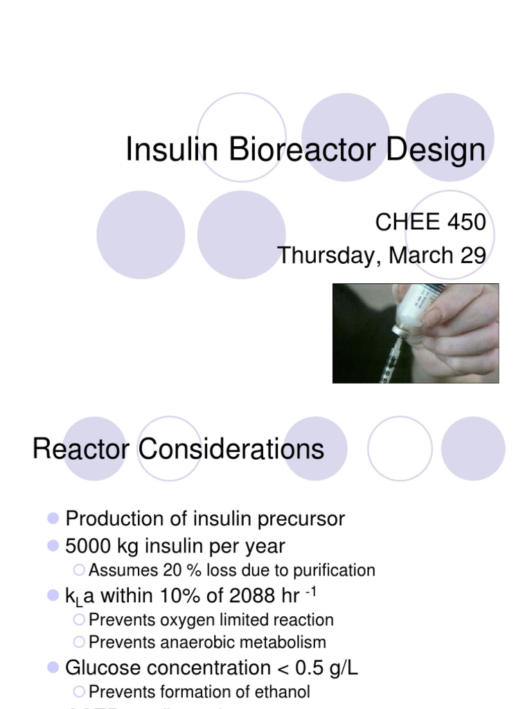 Insulin Bioreactor Design: CHEE 450 Thursday, March 29 | PDF
