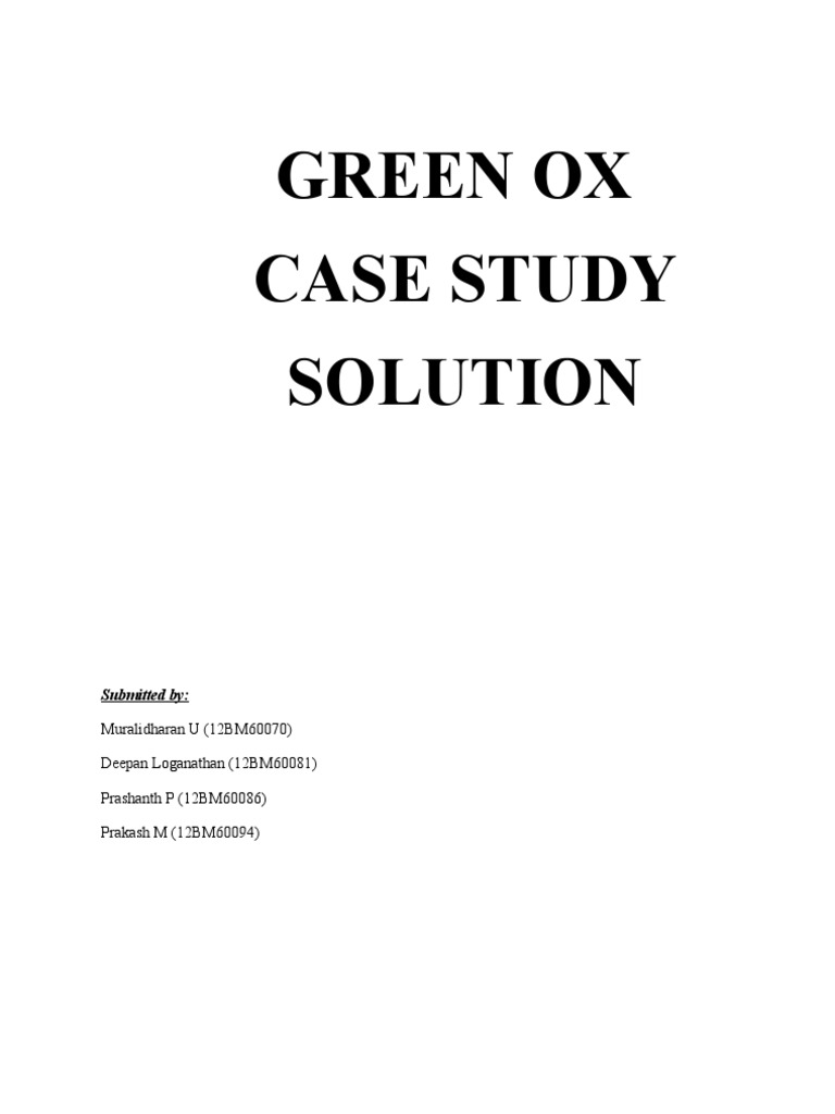 Green Ox Case Study Solution: Submitted by | PDF | Antioxidant | Market Segmentation