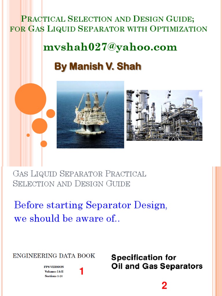 2-TWO Phase Separator Design Guide by Manish Shah | PDF | Liquids | Gases
