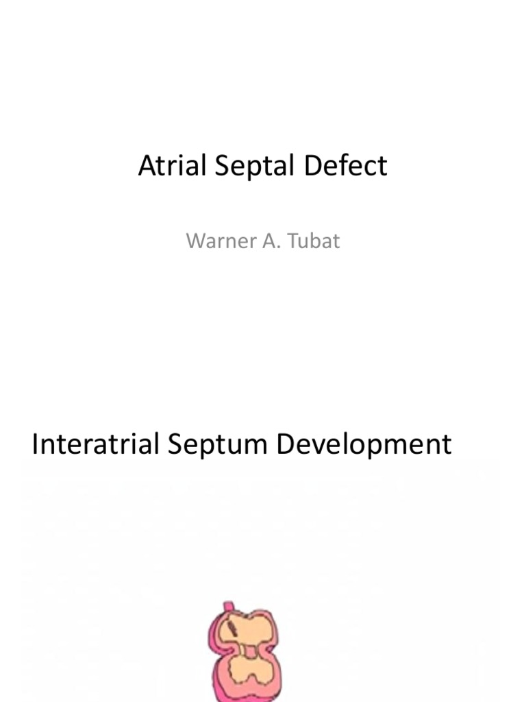 ASD (Embryology) | PDF | Congenital Disorder | Clinical Medicine