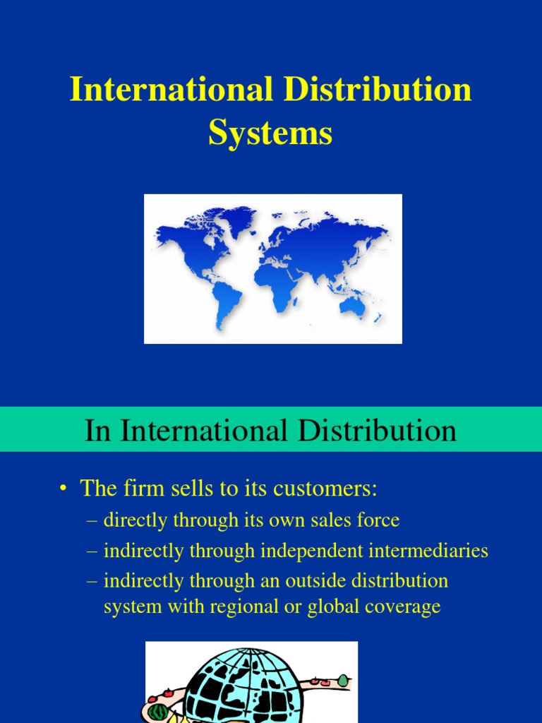 International Distribution Systems: Choosing Distribution Channels and ...