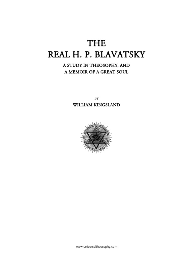The Real H.P. Blavatsky, A Study in Theosophy, and A Memoir of A Great ...