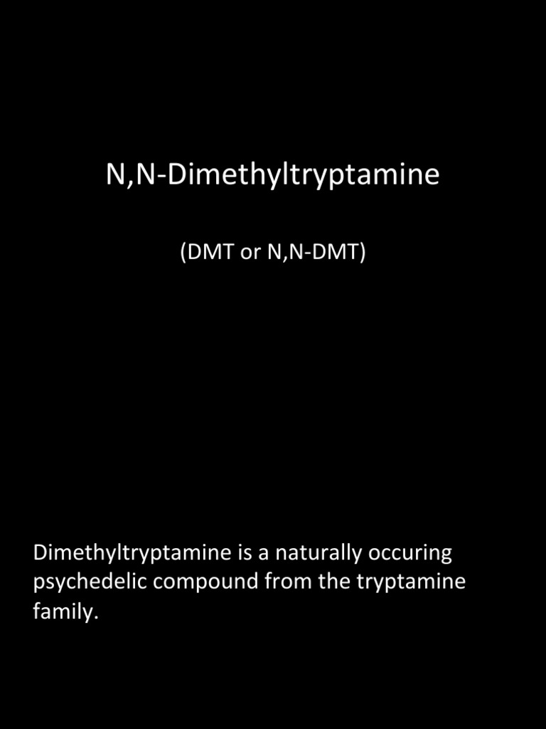 N, N - Dimethyltryptamine: (DMT or N, N - DMT) | PDF